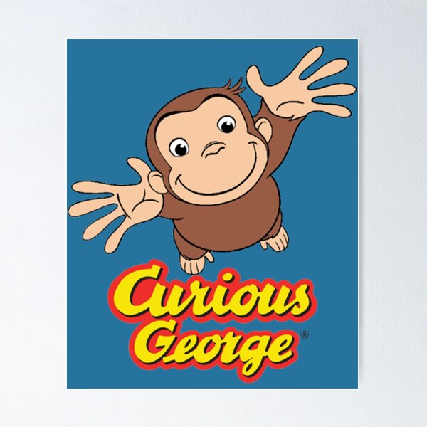 "Curious George " Poster for Sale by VeumJoelle | Redbubble