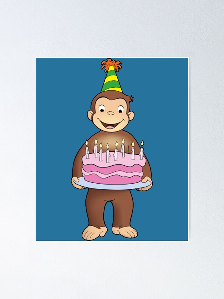 "Curious George birthday " Poster for Sale by VeumJoelle | Redbubble