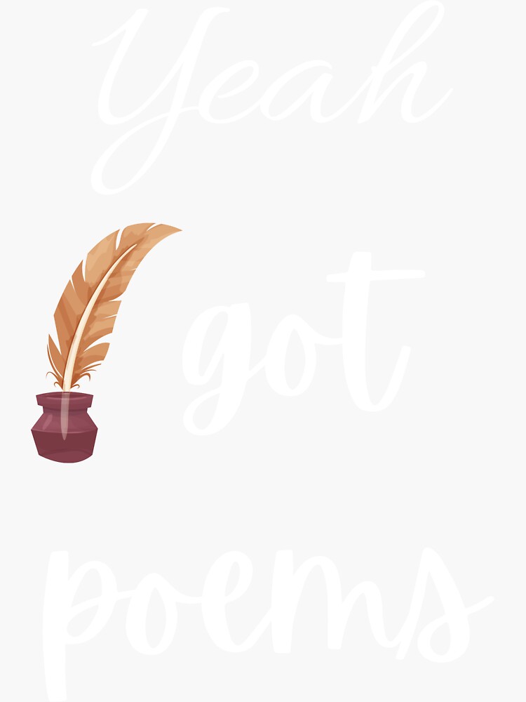 "Yeah I got poems, Awesome Poet word Wizard, word master , fluent ...