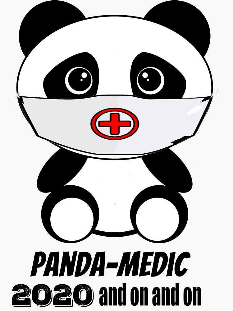 "Panda-Medic 2020 and on and on for a Panda Nurse or Panda Doctor" Sticker for Sale by SirReel ...