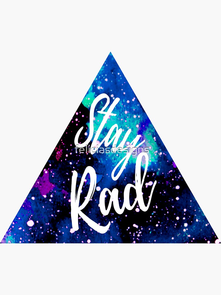 "Stay Rad Triangle" Sticker by feliciasdesigns | Redbubble