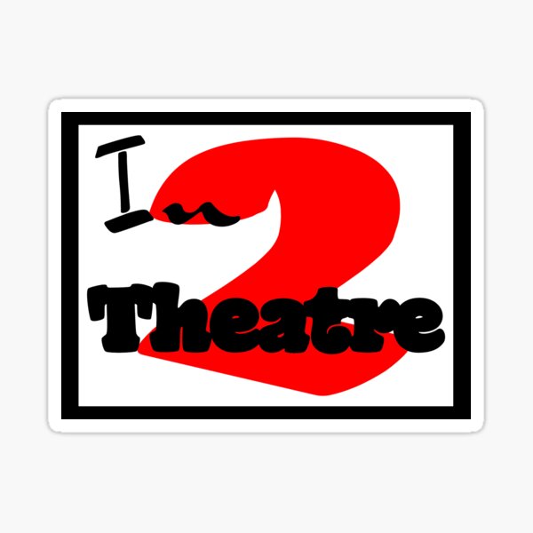 "Into theatre - Acting" Sticker for Sale by TheActingCorp | Redbubble