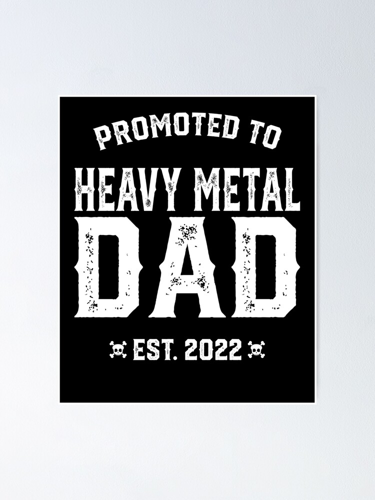 "Promoted To Heavy Metal Dad 2022" Poster for Sale by playloud | Redbubble
