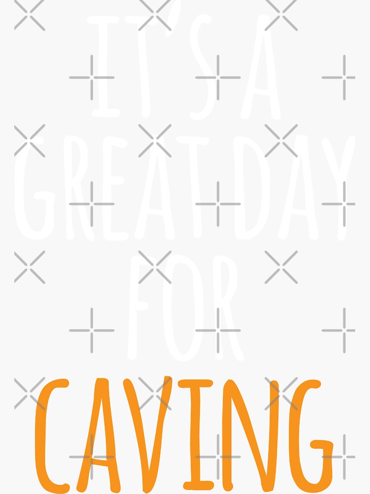 "It's a Great Day for Caving" Sticker by kindxinn | Redbubble