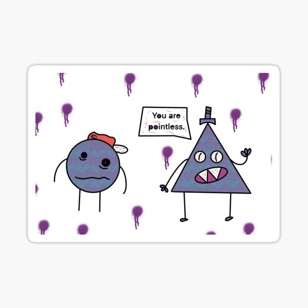 "You are pointless." Sticker by Henry0607 | Redbubble