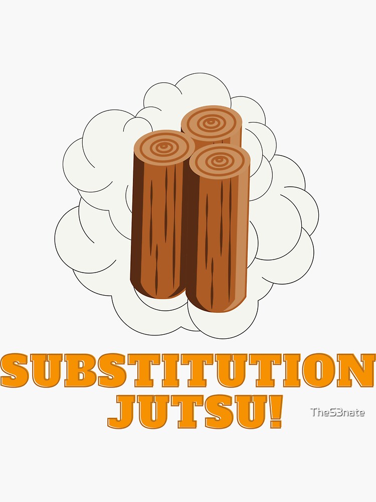"Substitution Jutsu " Sticker for Sale by TheS3nate | Redbubble
