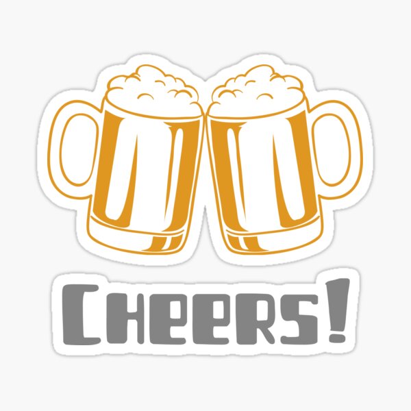 "cheers" Sticker by FearFactory1 | Redbubble