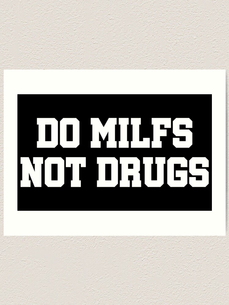 "Don't Do Drugs - Do Milfs Not Drugs Bumper Stickers, Funny Milf Lovers ...