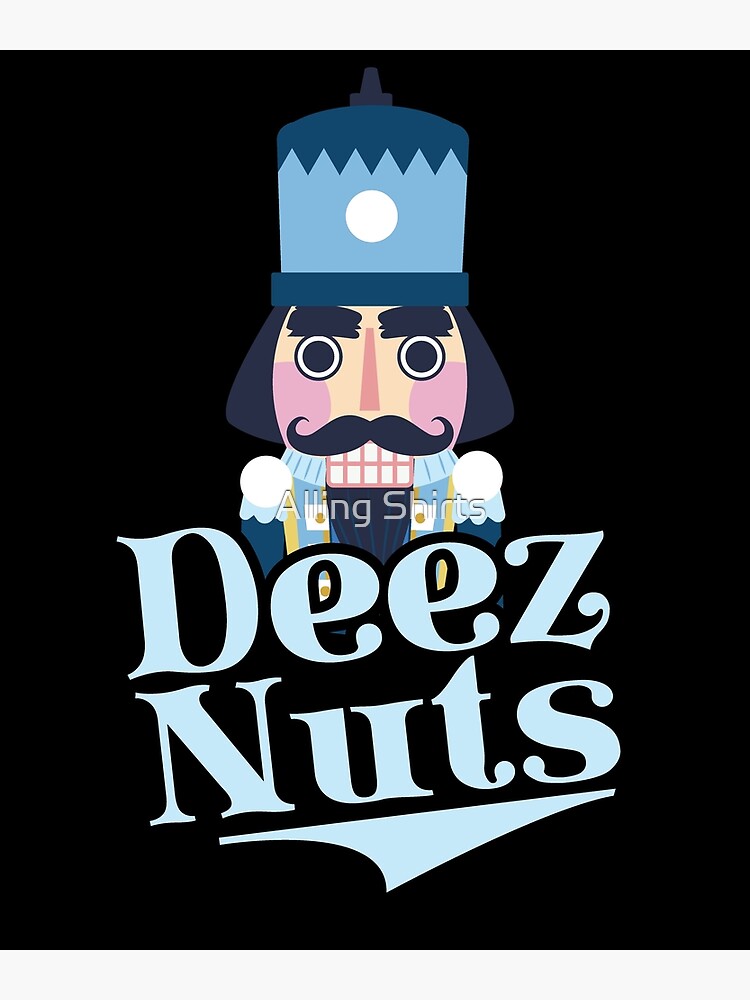"Deez Nuts" Poster for Sale by justbread | Redbubble