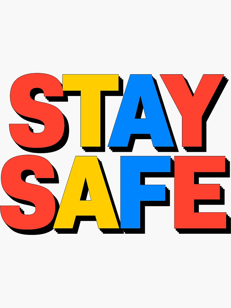 "STAY SAFE" Sticker for Sale by Kid-Dreamer | Redbubble
