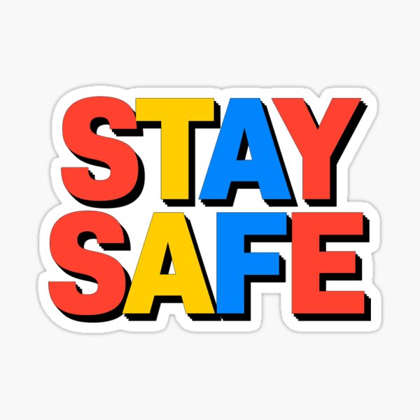 "STAY SAFE" Sticker for Sale by Kid-Dreamer | Redbubble