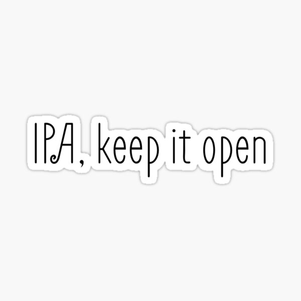 "IPA, Keep it Open.(2)" Sticker by ArcherAshleyArt | Redbubble