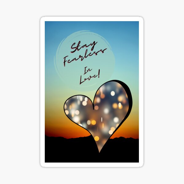 "Stay fearless in Love!" Sticker by SwechaStudio | Redbubble