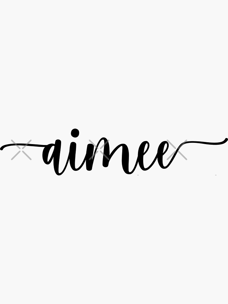 "Aimee Name Label Beautiful Calligraphy" Sticker by sourpanda | Redbubble