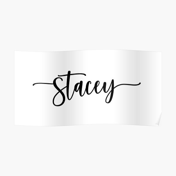 "Stacey Name Label Beautiful Calligraphy" Poster for Sale by sourpanda ...