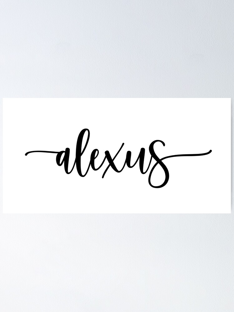 "Alexus Name Label Beautiful Calligraphy" Poster for Sale by sourpanda ...