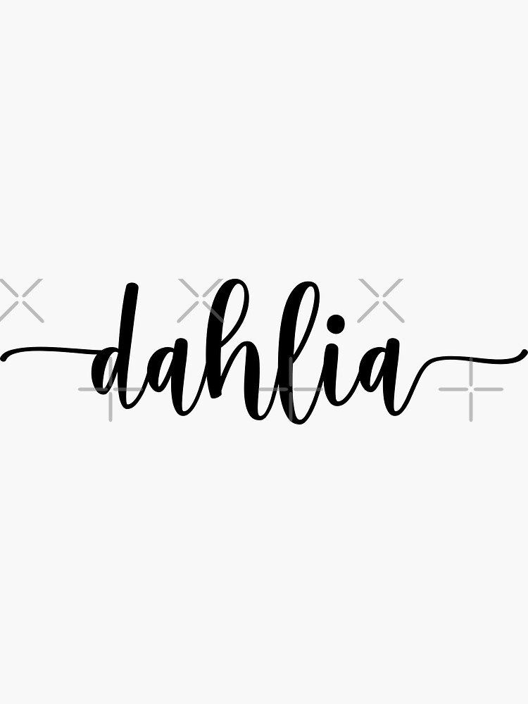 "Dahlia Name Label Beautiful Calligraphy" Sticker for Sale by sourpanda ...