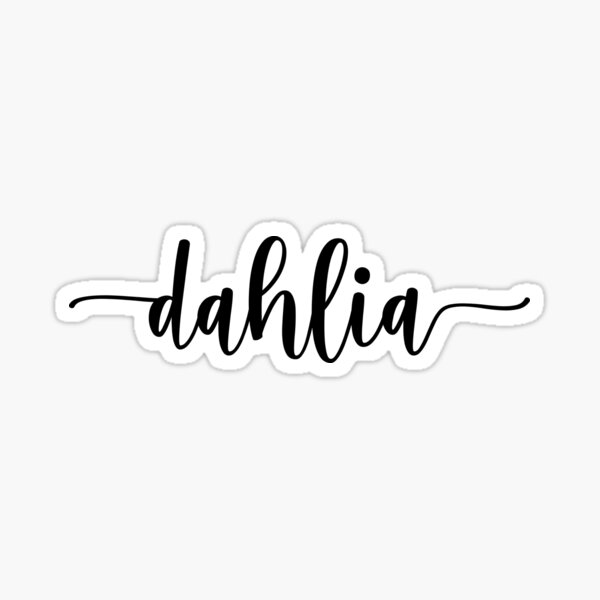 "Dahlia Name Label Beautiful Calligraphy" Sticker for Sale by sourpanda ...