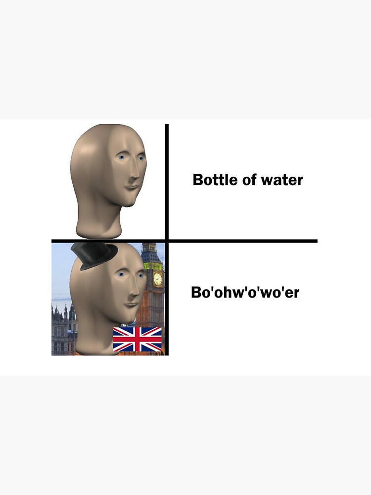 Bottle Of Water Sarcastic Bo Oh O Wa er British Accent British bottle-of-water-sarcastic-bo-oh-o-wa-er-british-accent-british