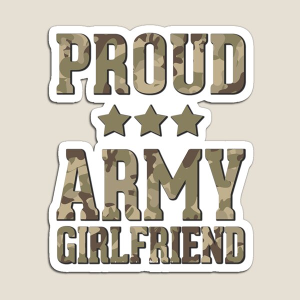 Proud Army Girlfriend Gifts & Merchandise | Redbubble