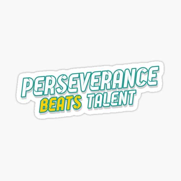 "perserverance beats talent" Sticker by carubancreative | Redbubble