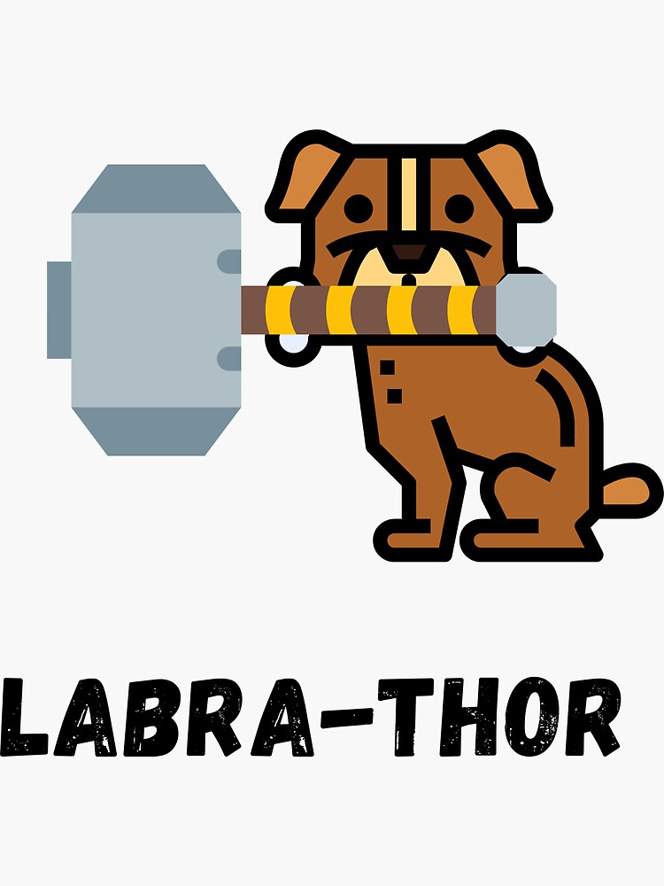 "Labra-Thor the dog, strongest member of the avengers team " Sticker ...