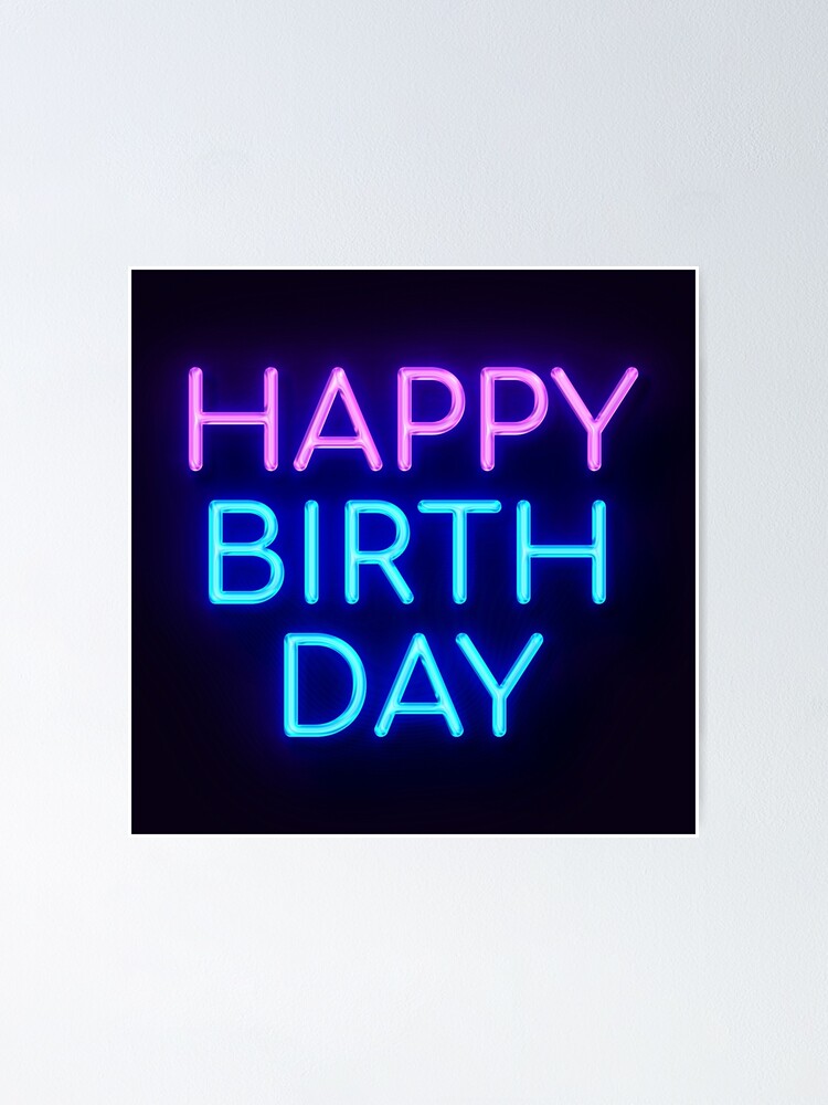 "Happy Birthday Neon Sign" Poster by dimzdesignlab | Redbubble
