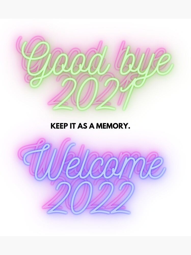 "Good bye 2021 and Welcome 2022" Poster by mintitar | Redbubble