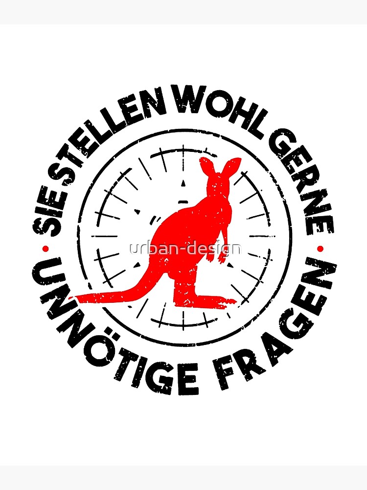 "They like to ask unnecessary questions - kangaroo saying" Art Print by ...