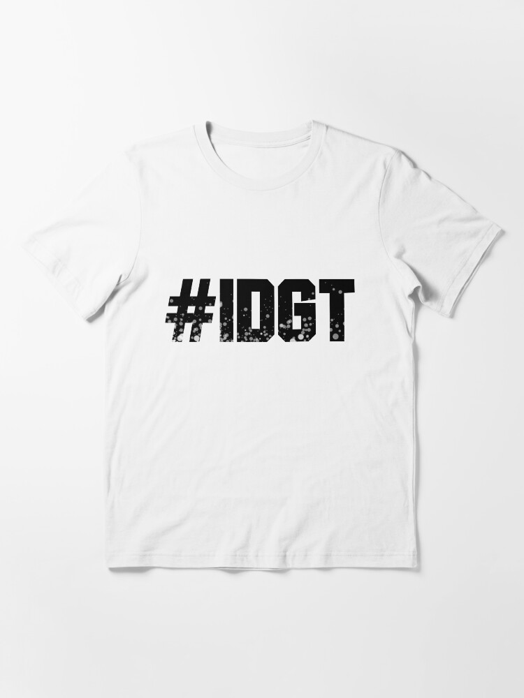 "#IDGT" T-shirt for Sale by TheWillsProject | Redbubble | hiphop t ...