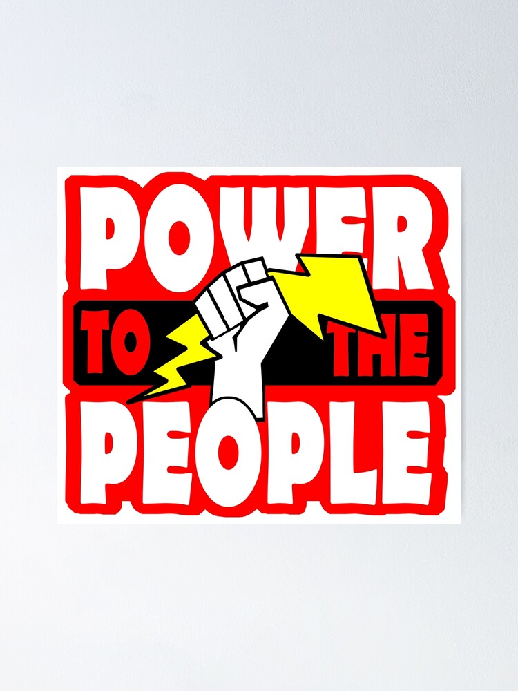 "POWER TO THE PEOPLE - POWER GRAB " Poster by Calgacus | Redbubble