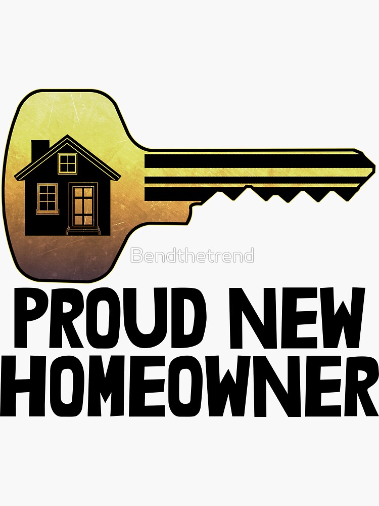 "Proud New Homeowner" Sticker for Sale by Bendthetrend | Redbubble