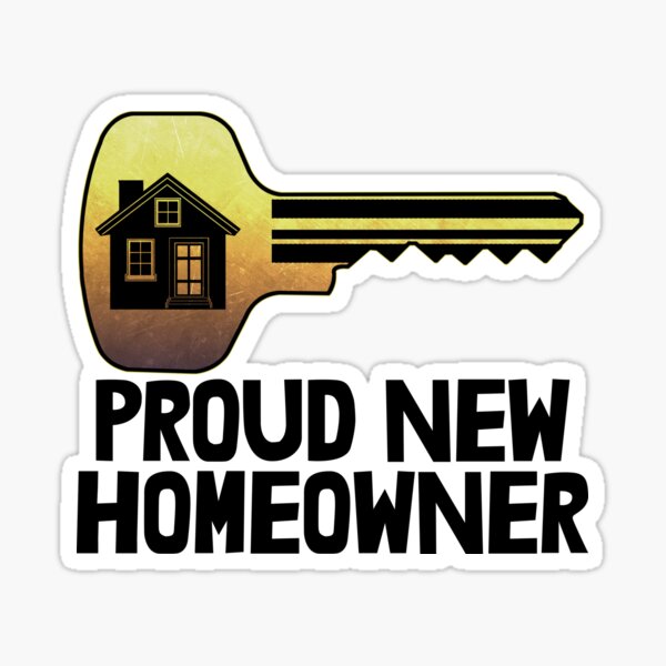 "Proud New Homeowner" Sticker for Sale by Bendthetrend | Redbubble