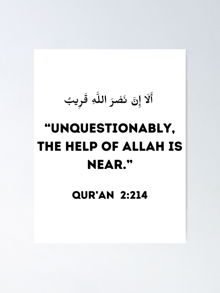 "Unquestionably the help of Allah is near" Poster for Sale by IslamArt ...