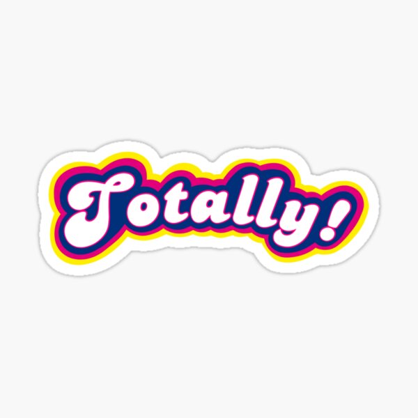"Totally " Sticker for Sale by blueberrycafe | Redbubble