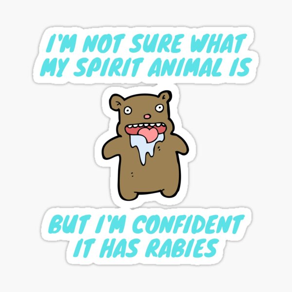 "My Spirt Animal Hs Rabies, Funny slogan Design" Sticker for Sale by ...