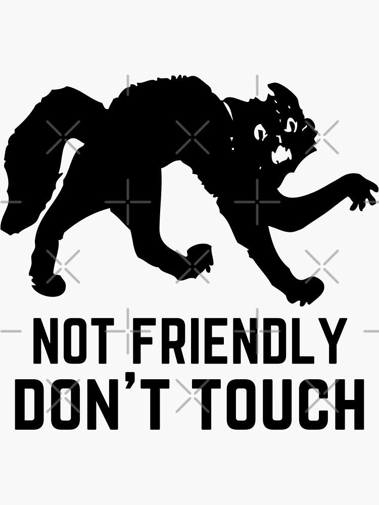 "Cat Not Friendly Do Not Touch" Sticker for Sale by elpepi | Redbubble