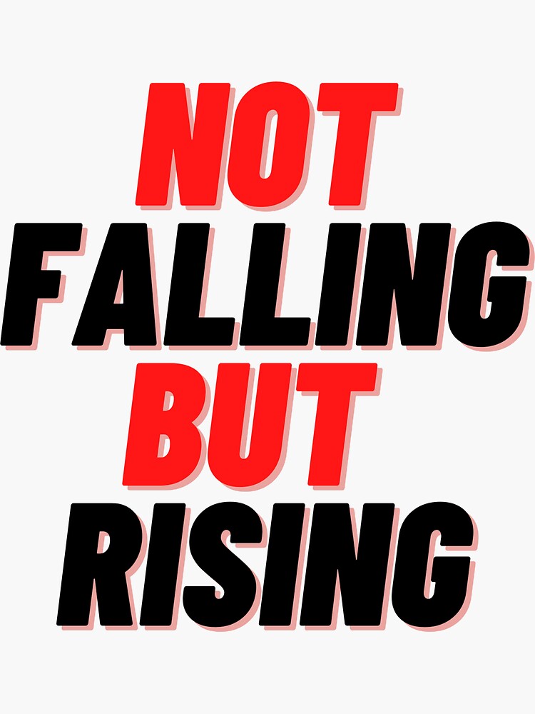" NOT FALLING BUT RISING QUOTES FOR MOTIVATION " Sticker for Sale by ...