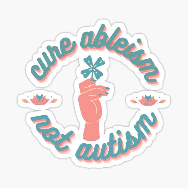 "Cure Ableism" Sticker for Sale by BigGunga | Redbubble