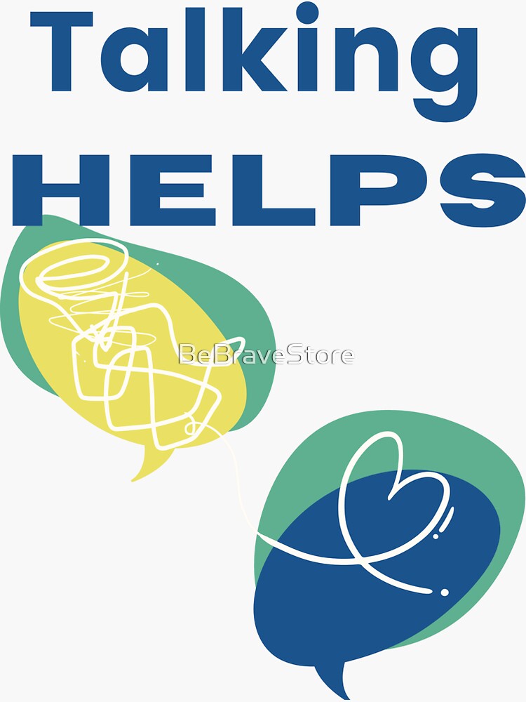 "Talking Helps Mental Health Awareness" Sticker by BeBraveStore | Redbubble