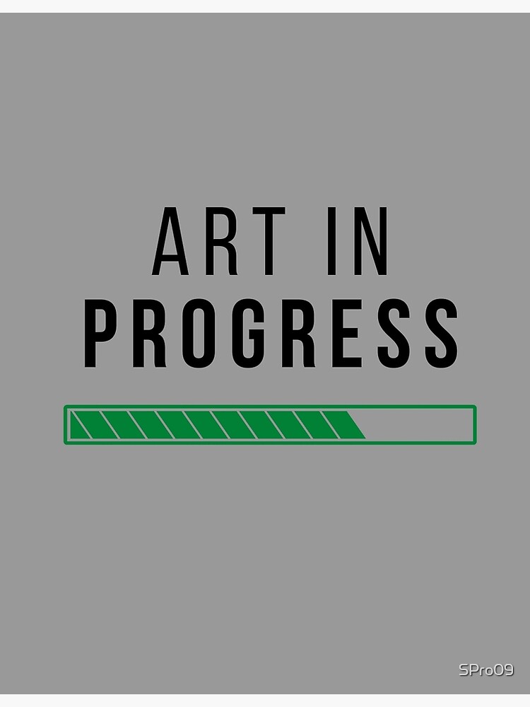 "Art in progress sticker" Poster for Sale by SPro09 | Redbubble