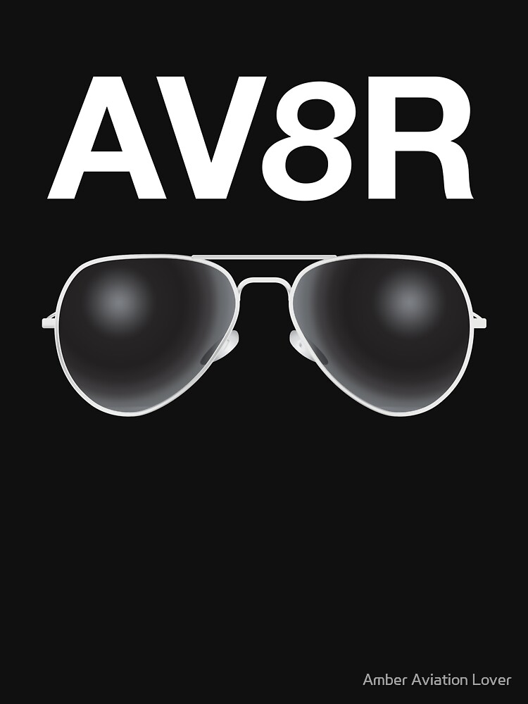 "AV8R with a pair of Aviator Sunglasses." T-shirt for Sale by ...