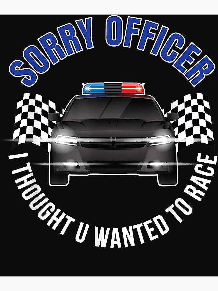 "Sorry Officer Race Car Racing Tuner Police Turbo Boosted JDM" Poster ...