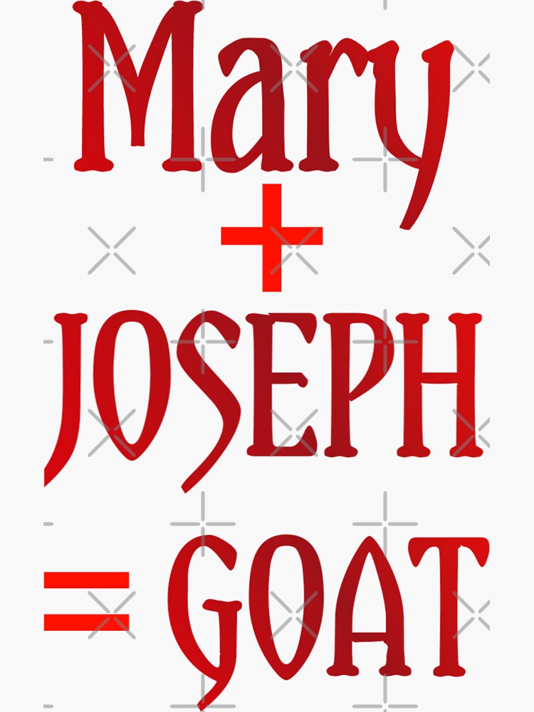 "Mary + Joseph = Goat (Red ) " Sticker by Devgraphic | Redbubble