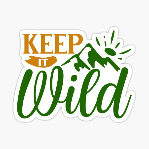 "keep it wild" Sticker for Sale by HCD01 | Redbubble