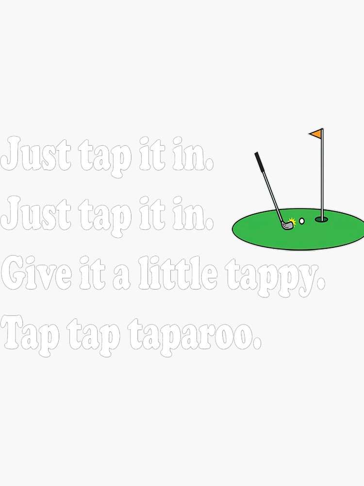 "Happy Gilmore Quote Just Tap It In " Sticker for Sale by joannkathelk ...