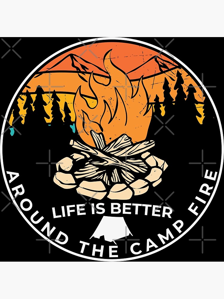 "Life is Better Around The Camp Fire | Camping | VSCO Aesthetic" Poster ...