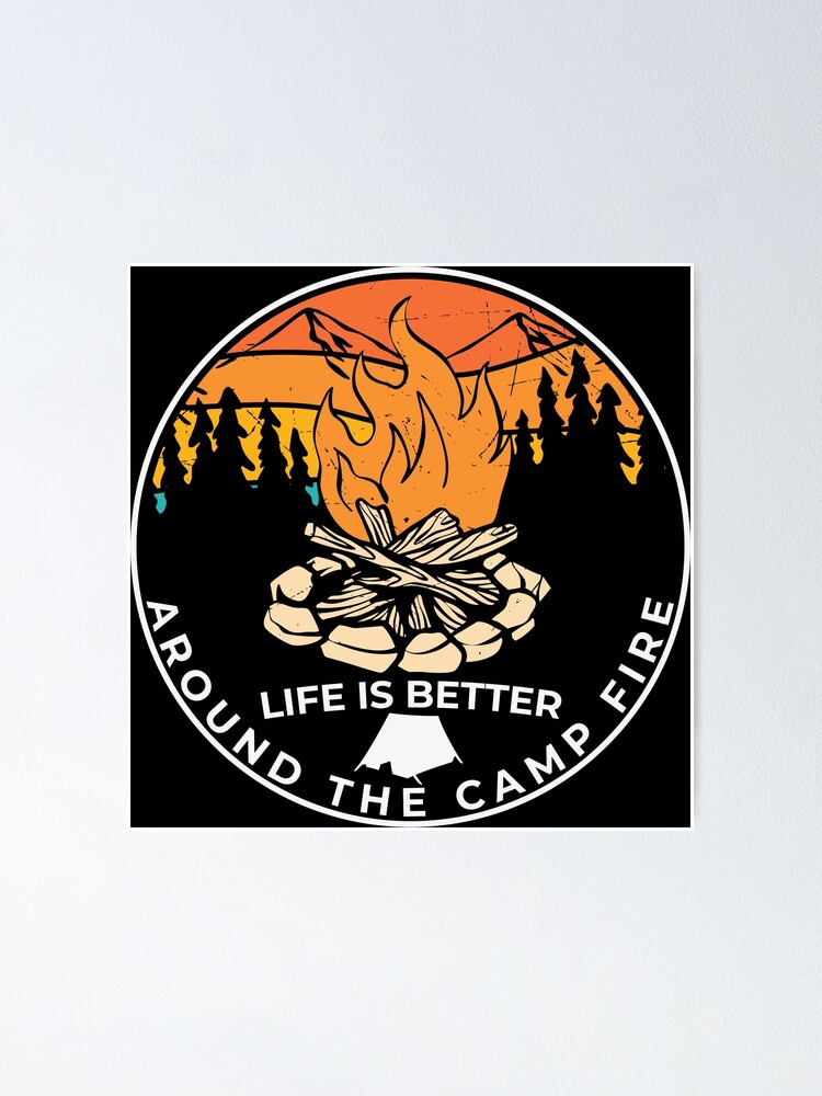 "Life is Better Around The Camp Fire | Camping | VSCO Aesthetic" Poster ...
