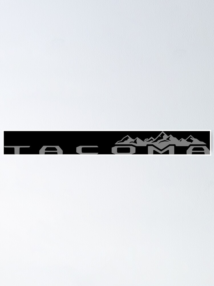 "Tacoma Truck Mountains Tailgate Script" Poster for Sale by ...