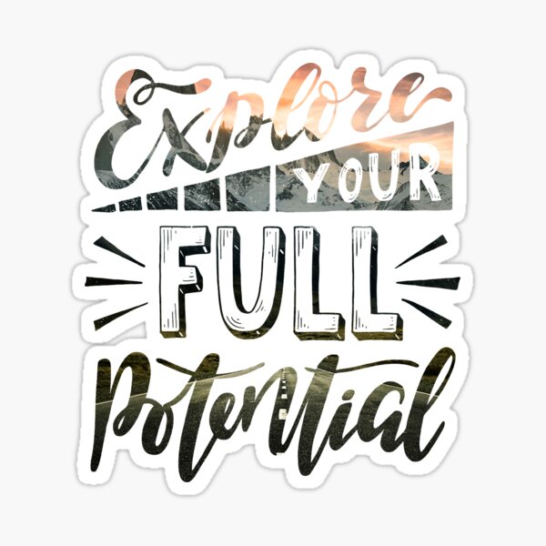 "Explore Your Full Potential" Sticker for Sale by NofaAndriawan | Redbubble